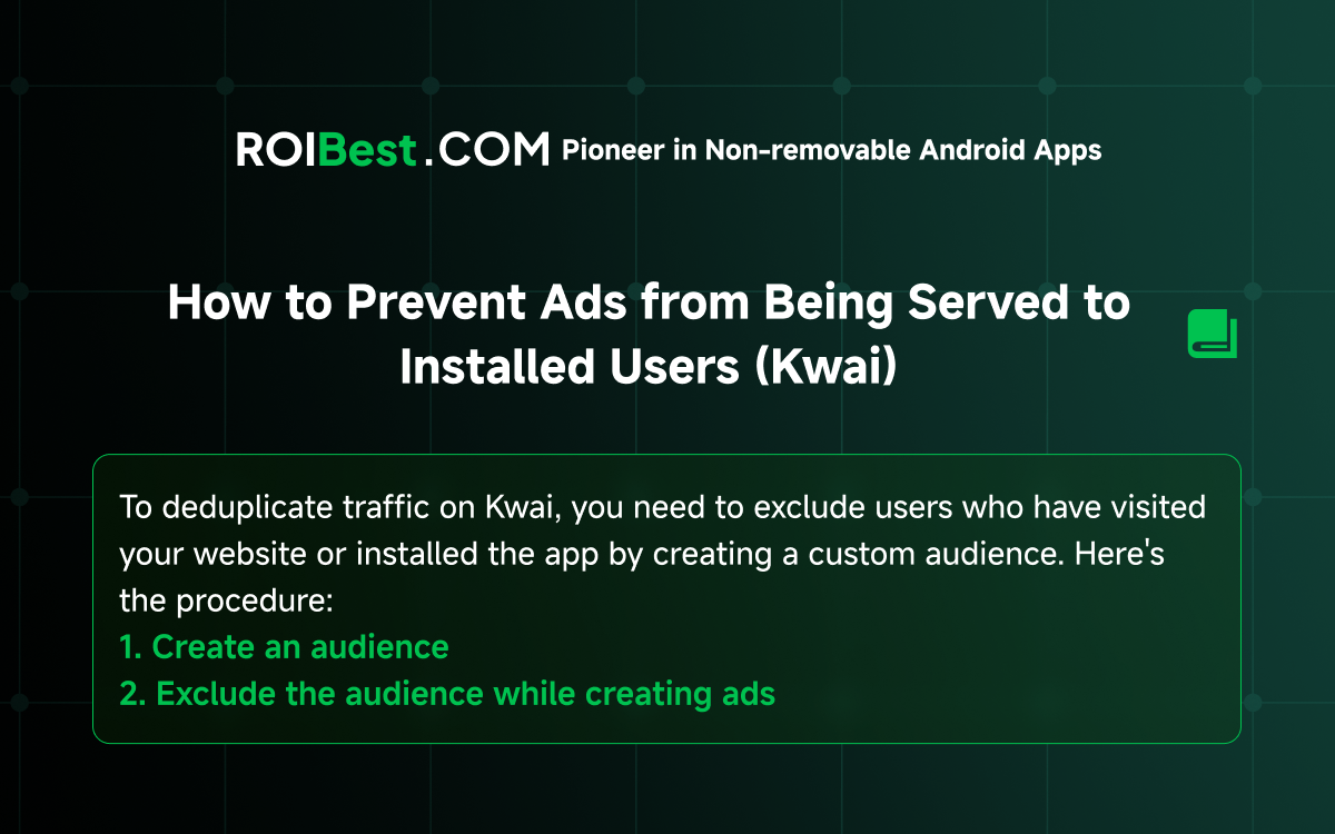 How to Prevent Ads from Being Served to Installed Users (Kwai ...
